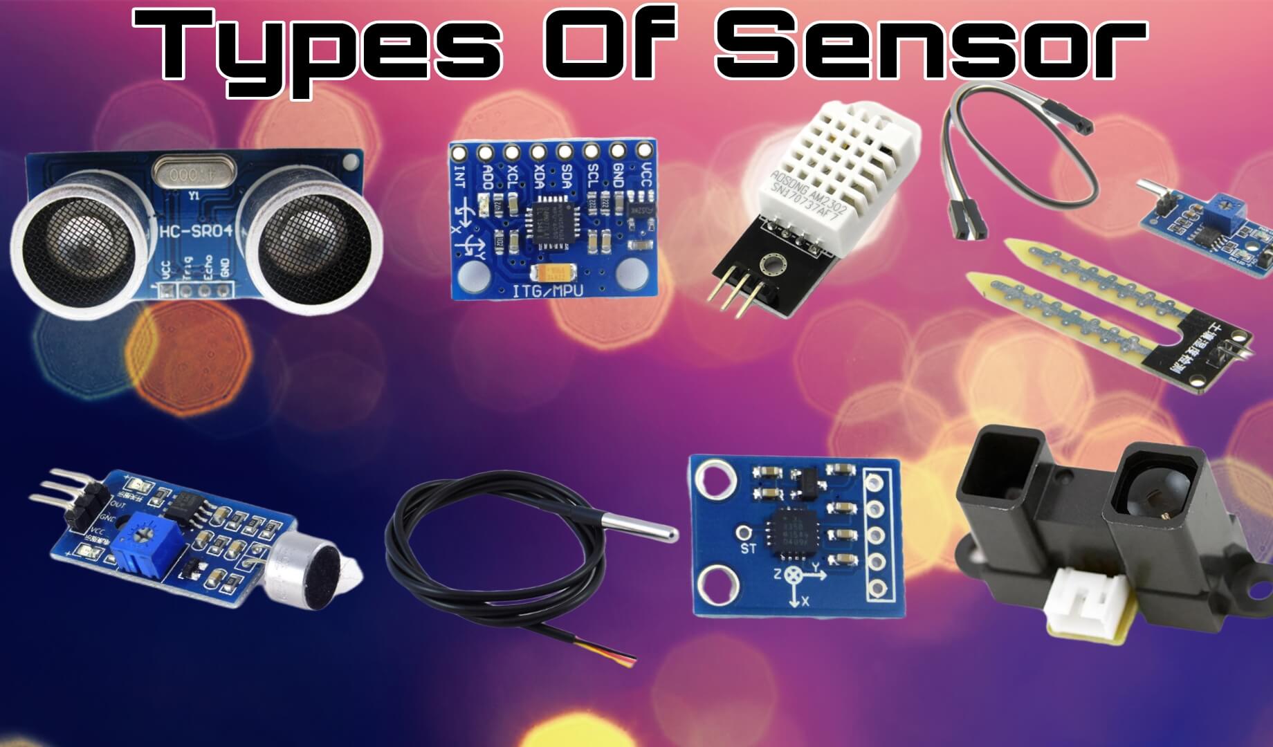 What is Sensor? Different Types of Sensor - Explained 2022.