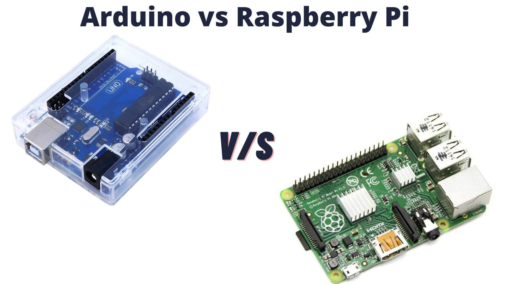 What's The Difference? Arduino vs Raspberry Pi Compare 2022