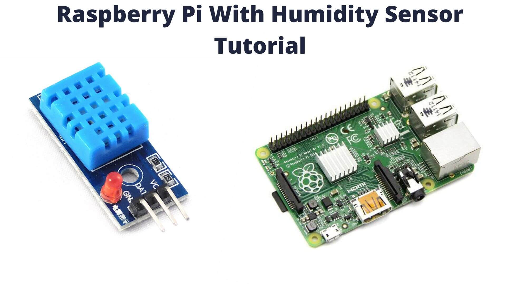 Interface The Raspberry Pi With Humidity Sensor Tutorial - 2022