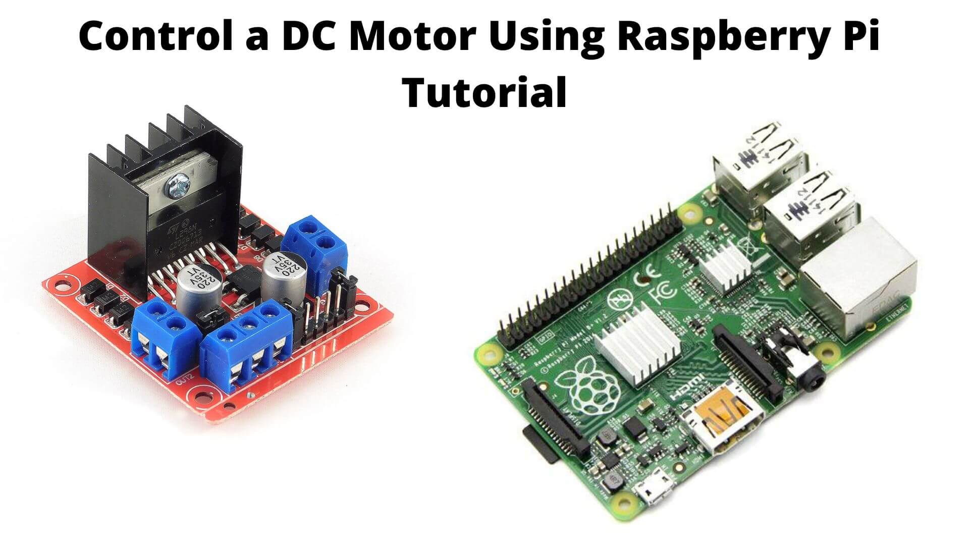 Control A DC Motor Using Raspberry Pi With L298N Driver