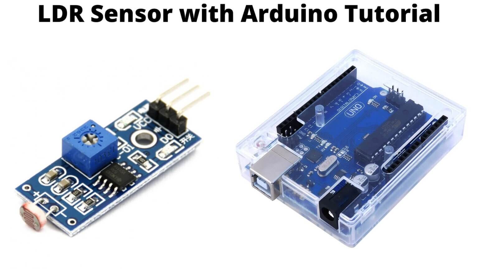 How to Use an LDR Sensor With Arduino Tutorial 1