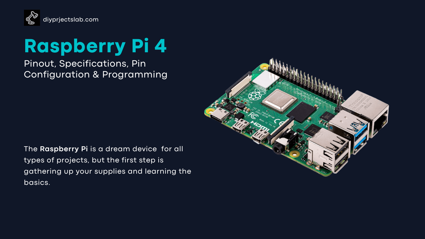 Raspberry Pi 4 - Pinout, Specifications, Pin Configuration